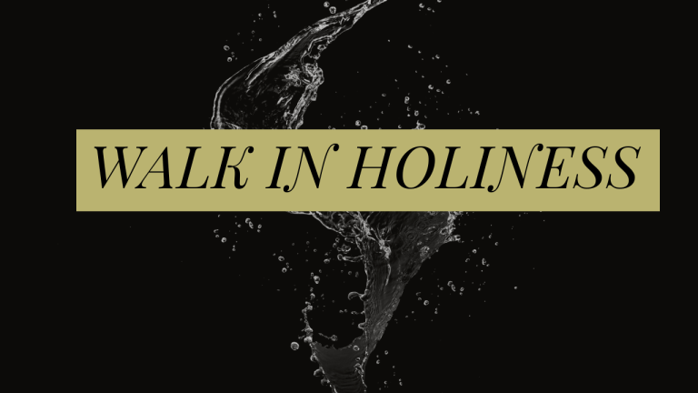 Walk in Holiness – SUPPLY OF GRACE