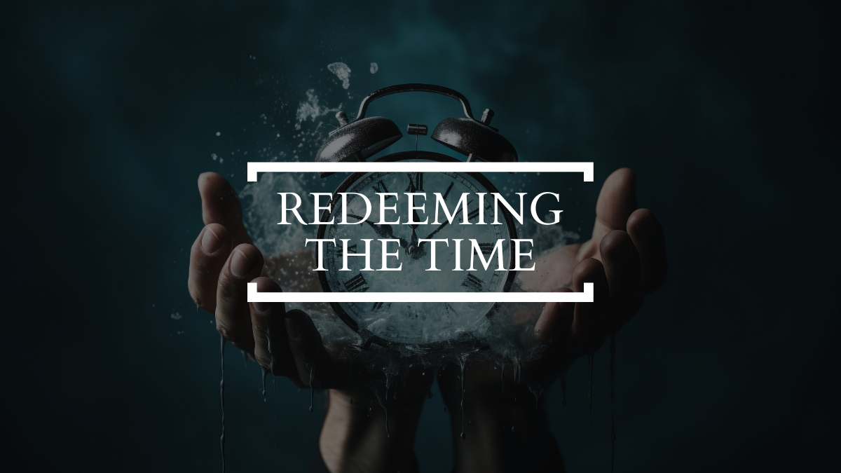 Redeeming the Time – SUPPLY OF GRACE